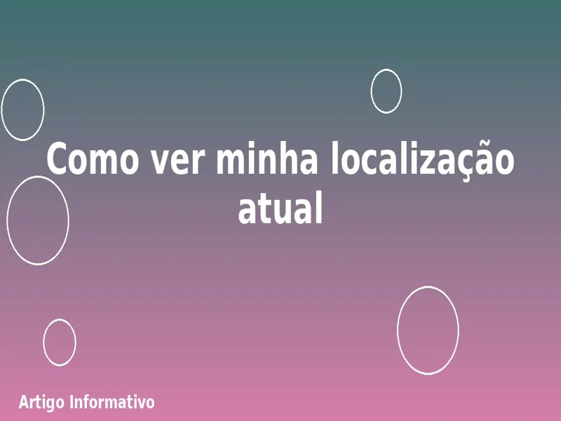 Como ver minha localização atual - Mapa da Violência